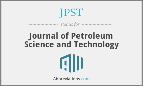 JPST - Journal of Petroleum Science and Technology