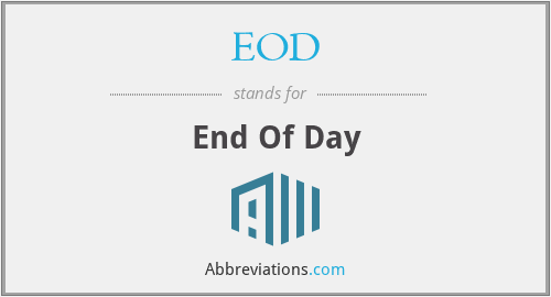 What is the abbreviation for end of day?