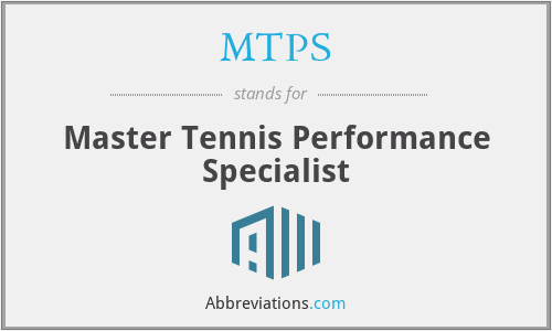 What does MTPS stand for?
