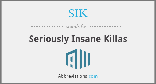 What does SIK stand for?