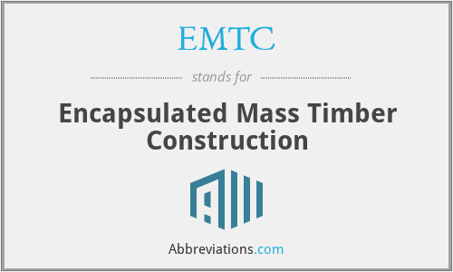 EMTC - Encapsulated Mass Timber Construction