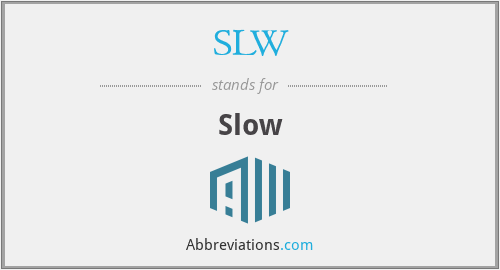 What does SLW stand for?