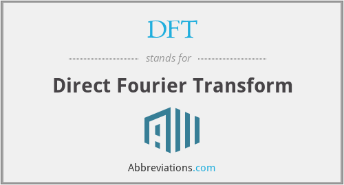 DFT - Direct Fourier Transform
