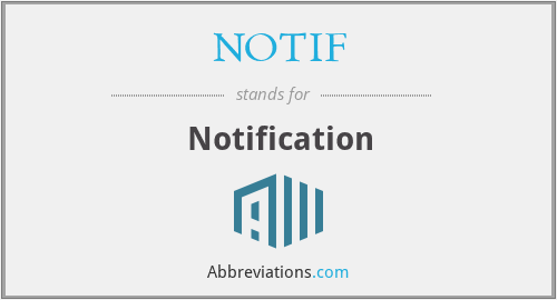 What is the abbreviation for Notification?