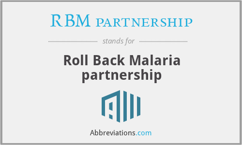 What does RBM PARTNERSHIP stand for?
