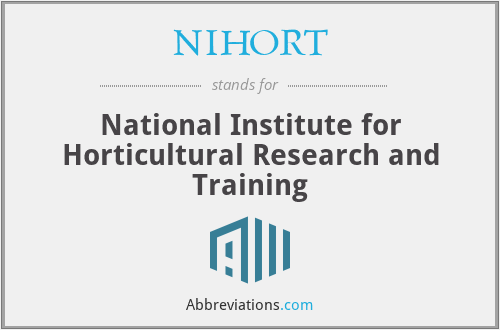 What does NIHORT stand for?