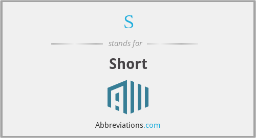 What is the abbreviation for Short?
