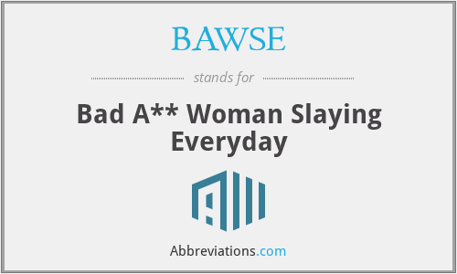 What does BAWSE stand for?