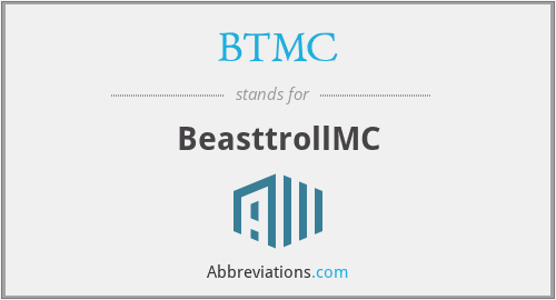 What does BTMC stand for?