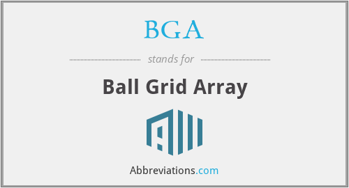 What does BGA stand for?