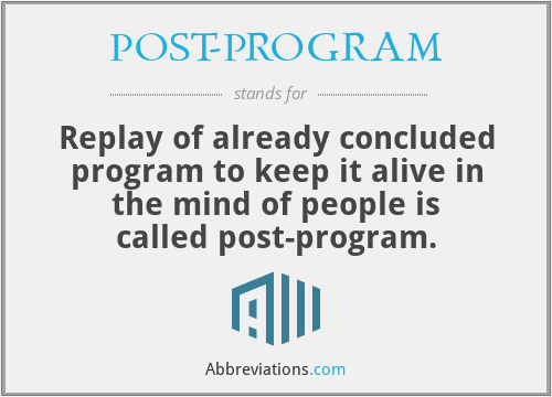 What does POST-PROGRAM stand for?