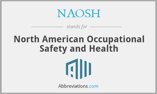 What does NAOSH stand for?