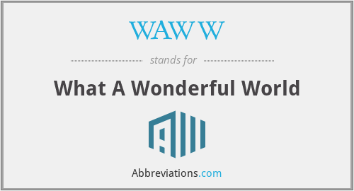What does WAWW stand for?