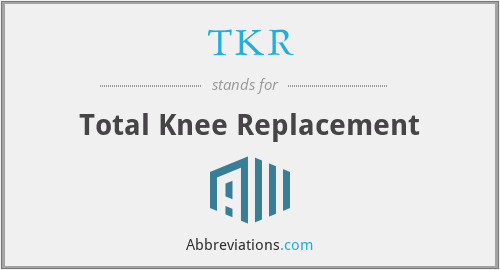 What does TKR stand for?