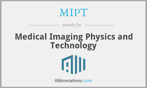 MIPT - Medical Imaging Physics and Technology
