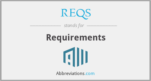 What does REQS stand for?