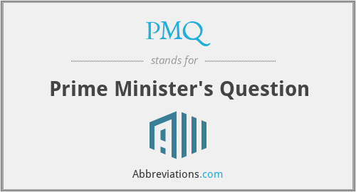 What does PMQ stand for?
