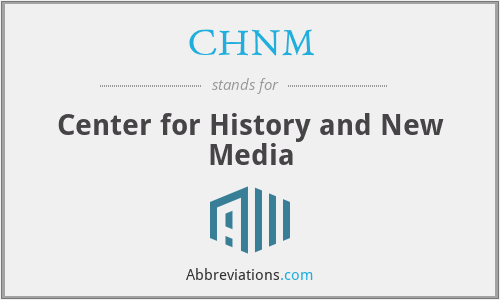 What does CHNM stand for?