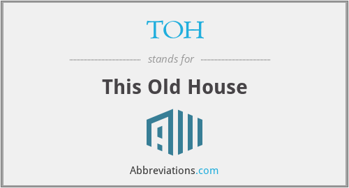 What does TOH stand for?