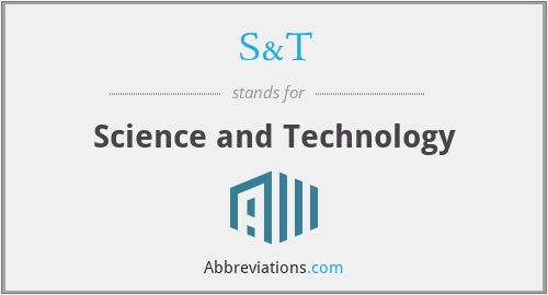 What does S&T stand for?