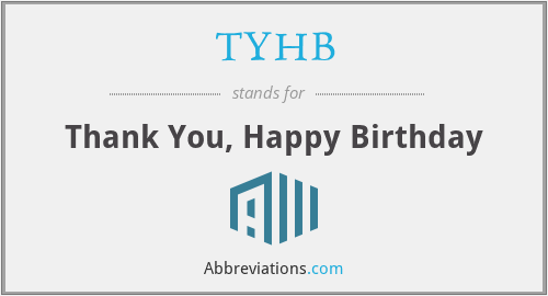 What does TYHB stand for?