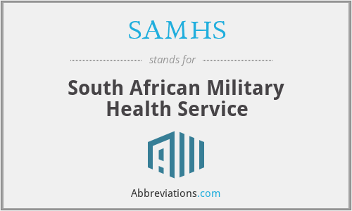 What does SAMHS stand for?