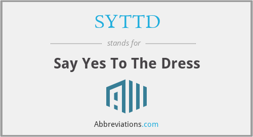 What does SYTTD stand for?