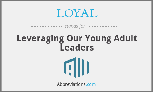 What does LOYAL stand for?