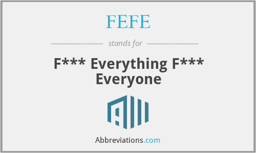 What does FEFE stand for?