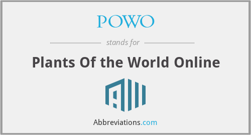 What does POWO stand for?