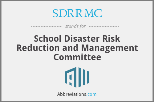 SDRRMC - School Disaster Risk Reduction and Management Committee