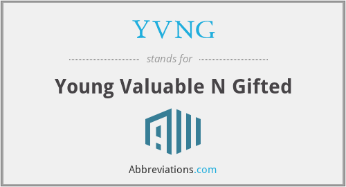 What does YVNG stand for?