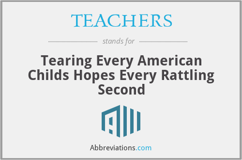What does TEACHERS stand for?
