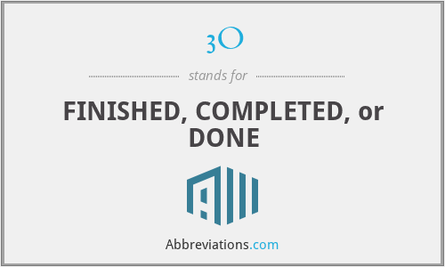 What is the abbreviation for finished, completed, or done?