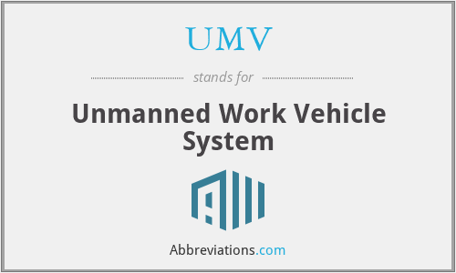 UMV - Unmanned Work Vehicle System