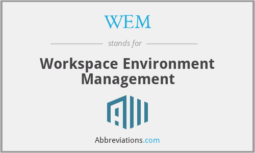 WEM - Workspace Environment Management