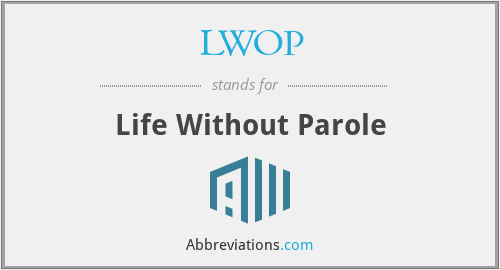 What does LWOP stand for?