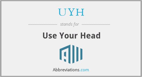 What does UYH stand for?