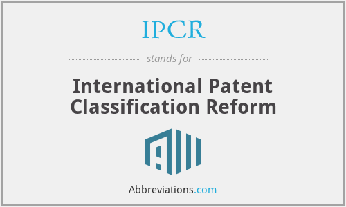 IPCR - International Patent Classification Reform