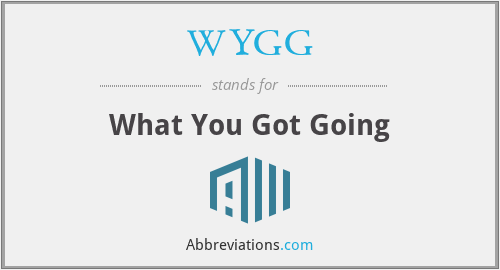 What does WYGG stand for?