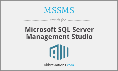 MSSMS - Microsoft SQL Server Management Studio