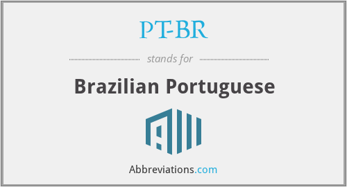 What does PT-BR stand for?