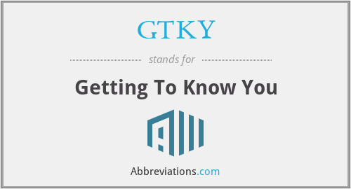 What does GTKY stand for?