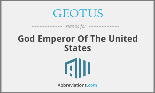What does GEOTUS stand for?