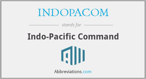 What does INDOPACOM stand for?