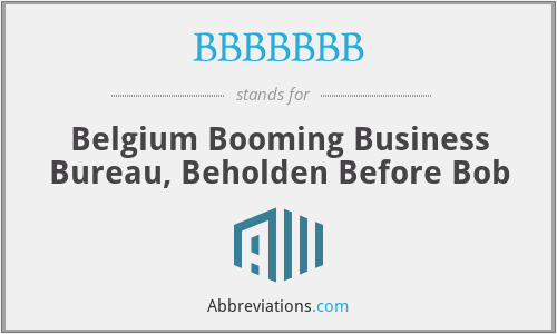 What does BBBBBBB stand for?