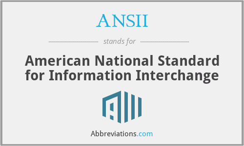What does ANSII stand for?