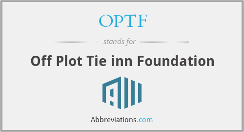 What does OPTF stand for?
