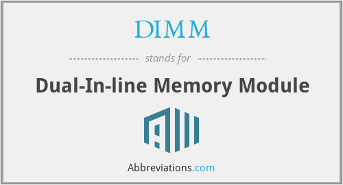 What does DIMM stand for?