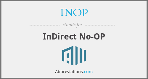 What does INOP stand for?